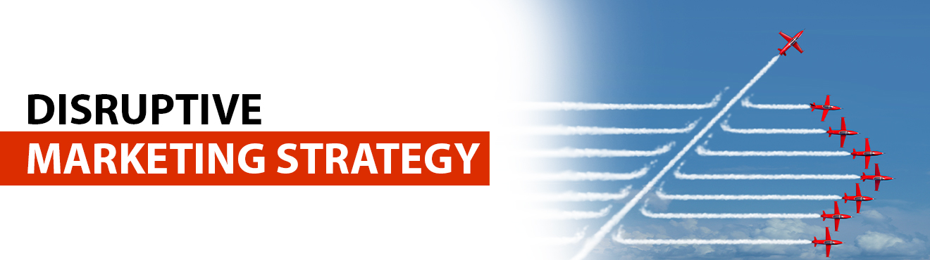 Tips to build a strong disruptive marketing strategy - Pulp Strategy