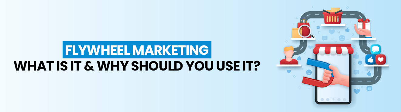 Flywheel Marketing: What Is It & Why Should You Use It? - #site ...