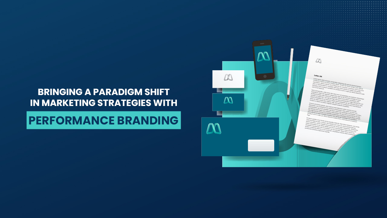 Bringing a Paradigm Shift in Marketing Strategies with Performance Branding - pulp strategy ...