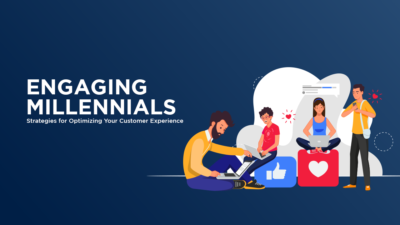 Engaging Millennials: Strategies for Optimizing Your Customer ...