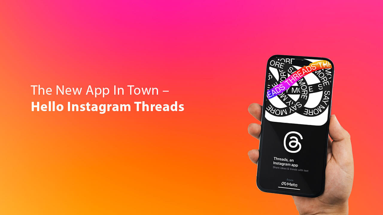 The New App In Town – Hello Instagram Threads - pulp strategy communications private limited