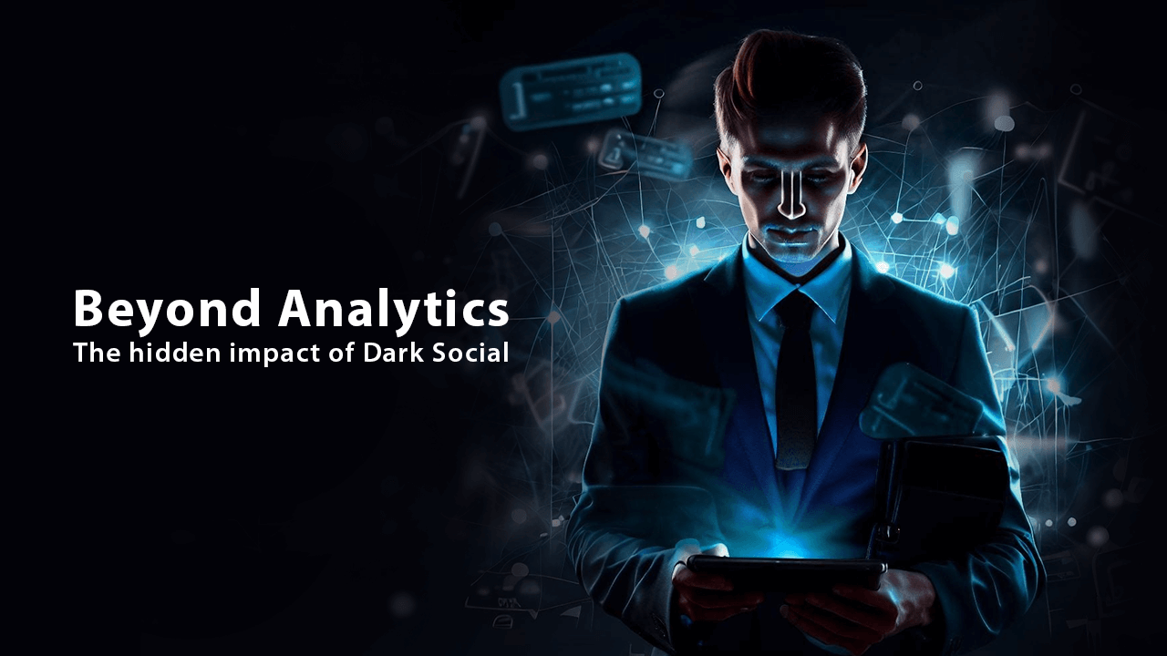 Beyond Analytics – The hidden impact of Dark Social - pulp strategy ...