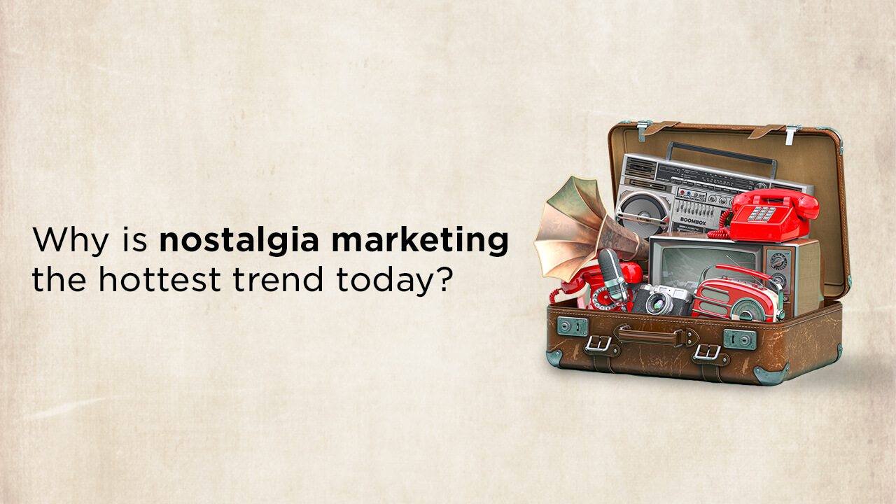 Why is nostalgia marketing the hottest trend today? - pulp strategy ...