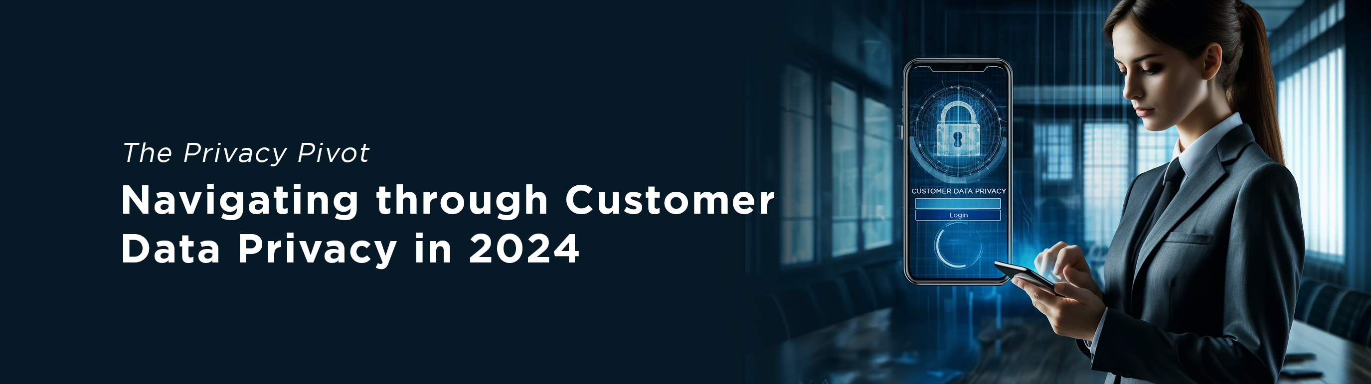 Navigating through Customer Data Privacy in 2024