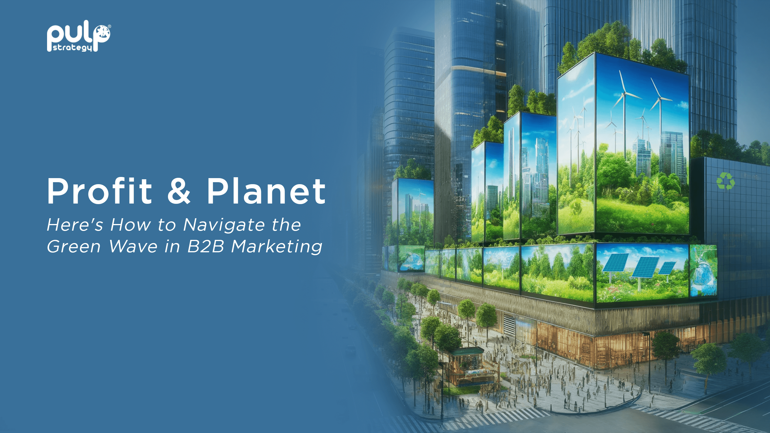 Profit & Planet: Here’s How to Navigate the Green Wave in B2B Marketing ...